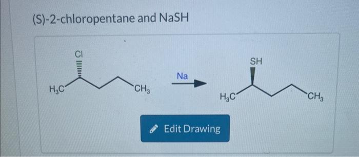 Solved (S)-2-chloropentane and NaSHDraw the product for each | Chegg.com