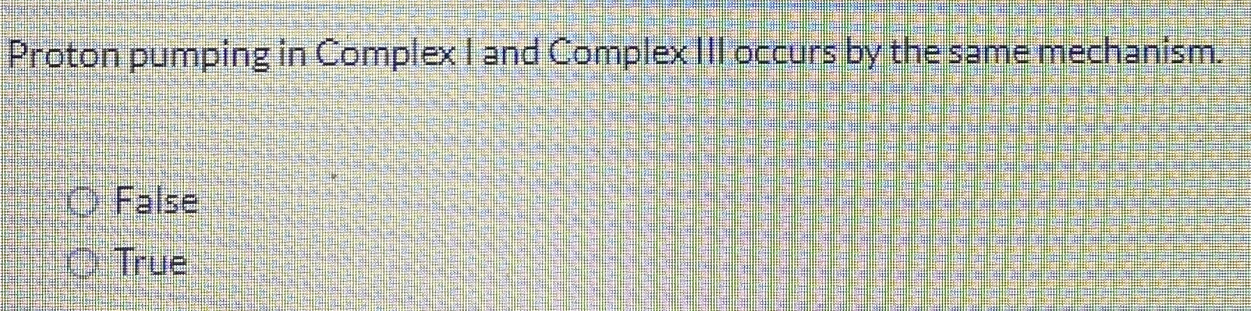 Solved Proton pumping in Complex I and Complex III occurs by | Chegg.com