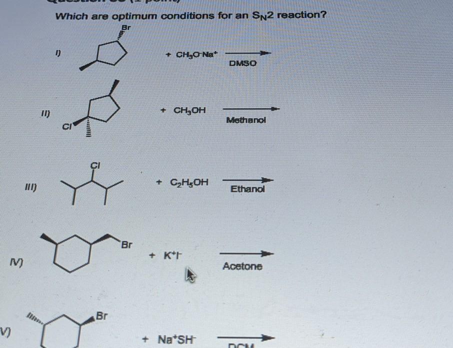 Solved Which are optimum conditions for an Sn2 reaction? Br | Chegg.com