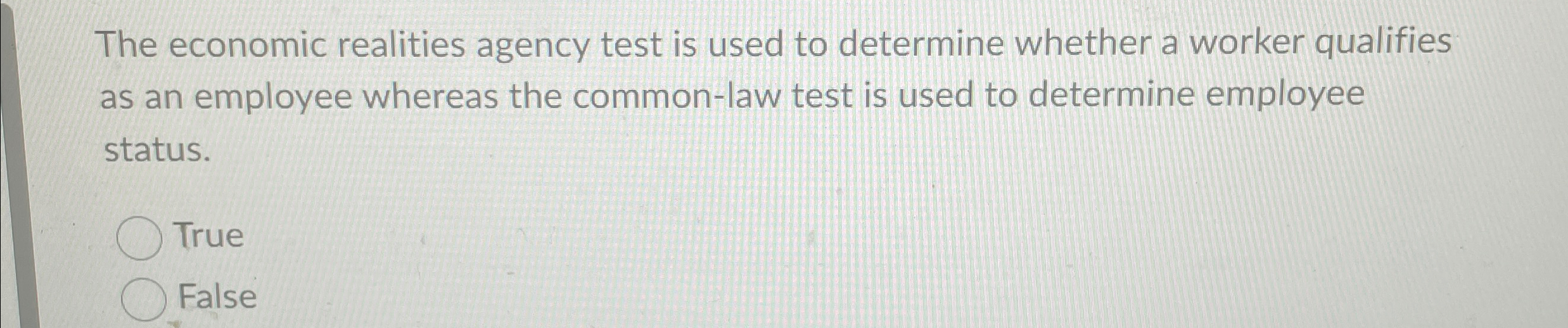 Solved The economic realities agency test is used to | Chegg.com