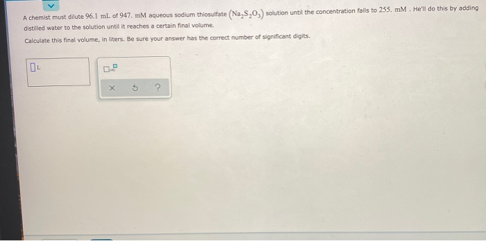 Solved A chemist must dilute 96.1 mL of 947. mM aqueous | Chegg.com