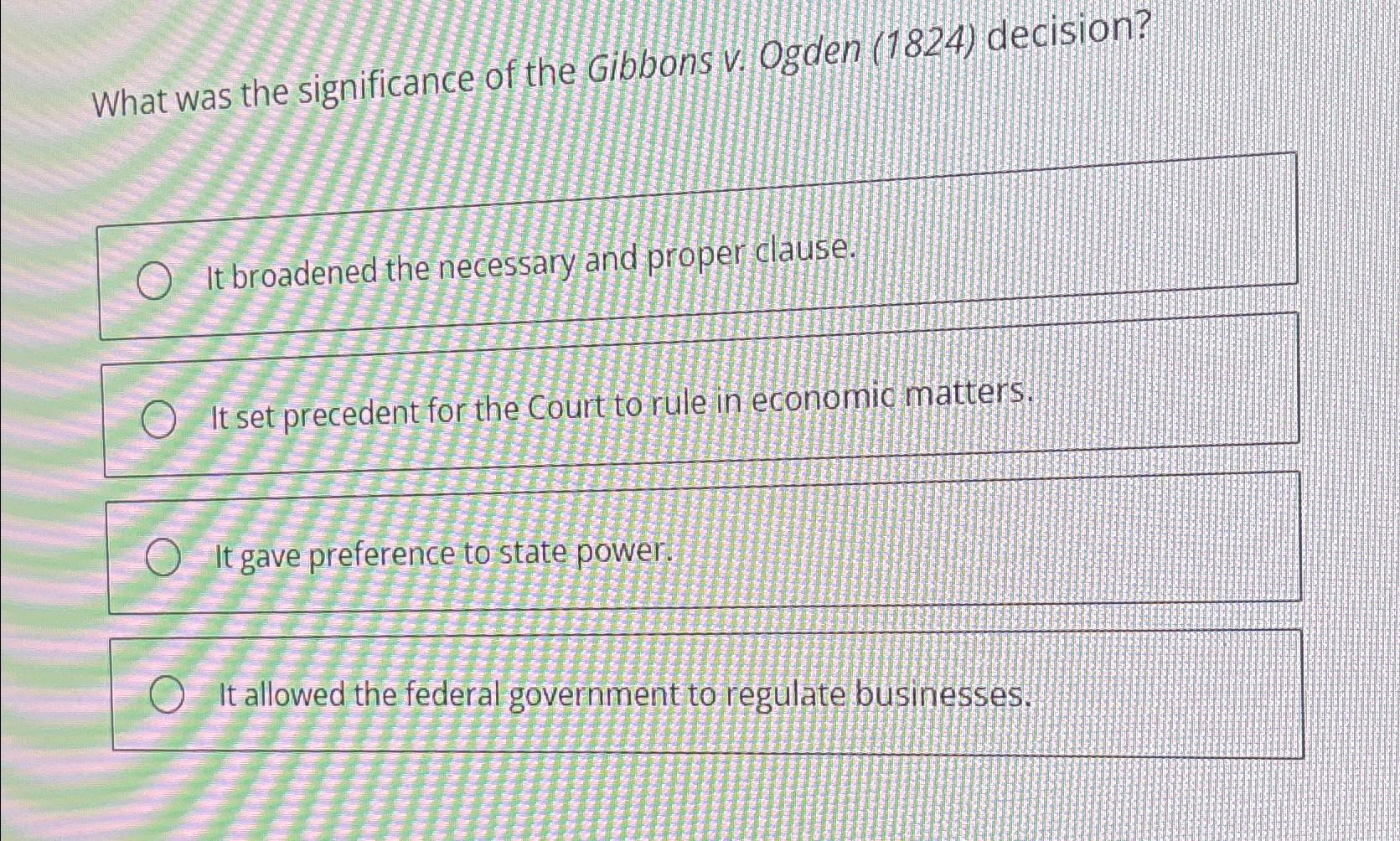 Solved What was the significance of the Gibbons v. ﻿Ogden | Chegg.com