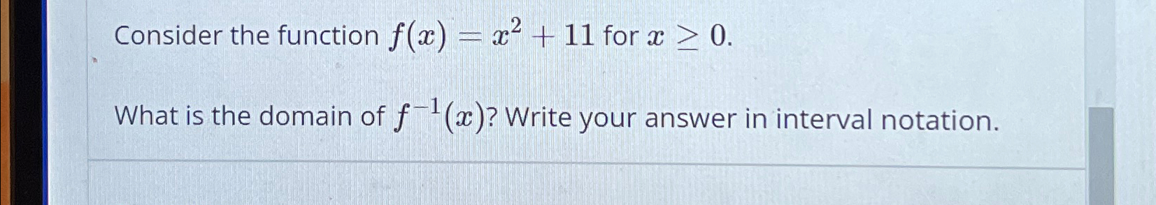Solved Consider the function f(x)=x2+11 ﻿for x≥0.What is the | Chegg.com