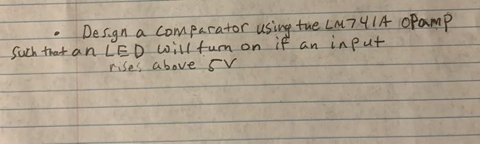 Solved Design a comparator using the LM741A OPamp such that | Chegg.com