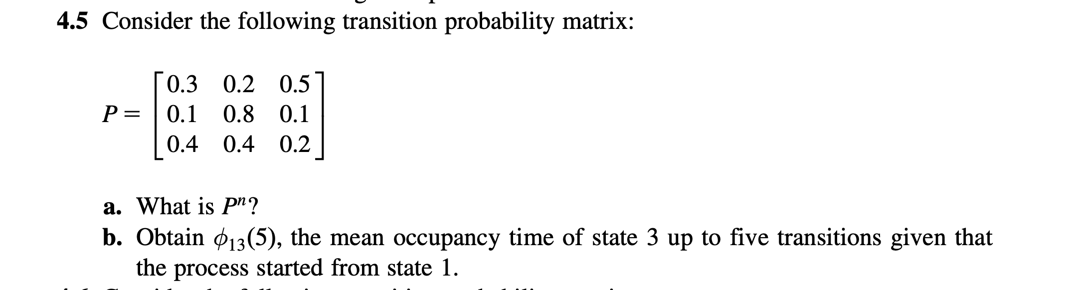 Solved 4.5 ﻿Consider the following transition probability | Chegg.com