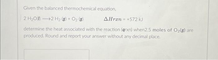 Solved Given the balanced thermochemical equation, 2 H₂O(l) | Chegg.com