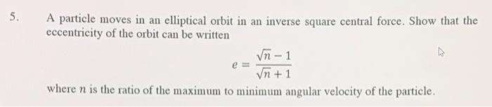 Solved 5. A particle moves in an elliptical orbit in an | Chegg.com