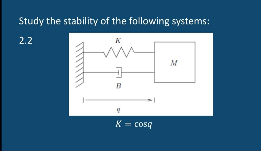 Solved prove the stability of the system using the Lyapunov | Chegg.com