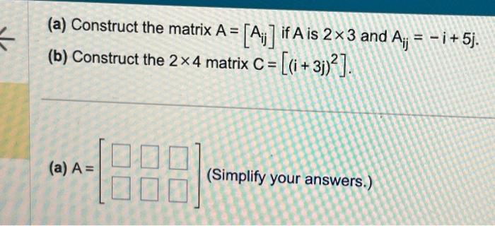 Solved (a) Construct the matrix A=[Aij] if A is 2×3 and | Chegg.com