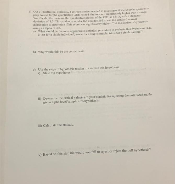 Solved 1) Out of intellectual curiosity, a college student | Chegg.com