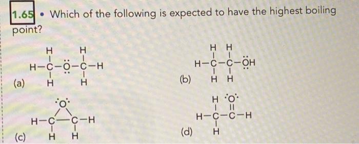 Solved 1.65 Which of the following is expected to have the | Chegg.com