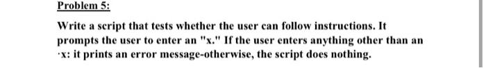 Solved Problem 5 Write A Script That Tests Whether The User 9047