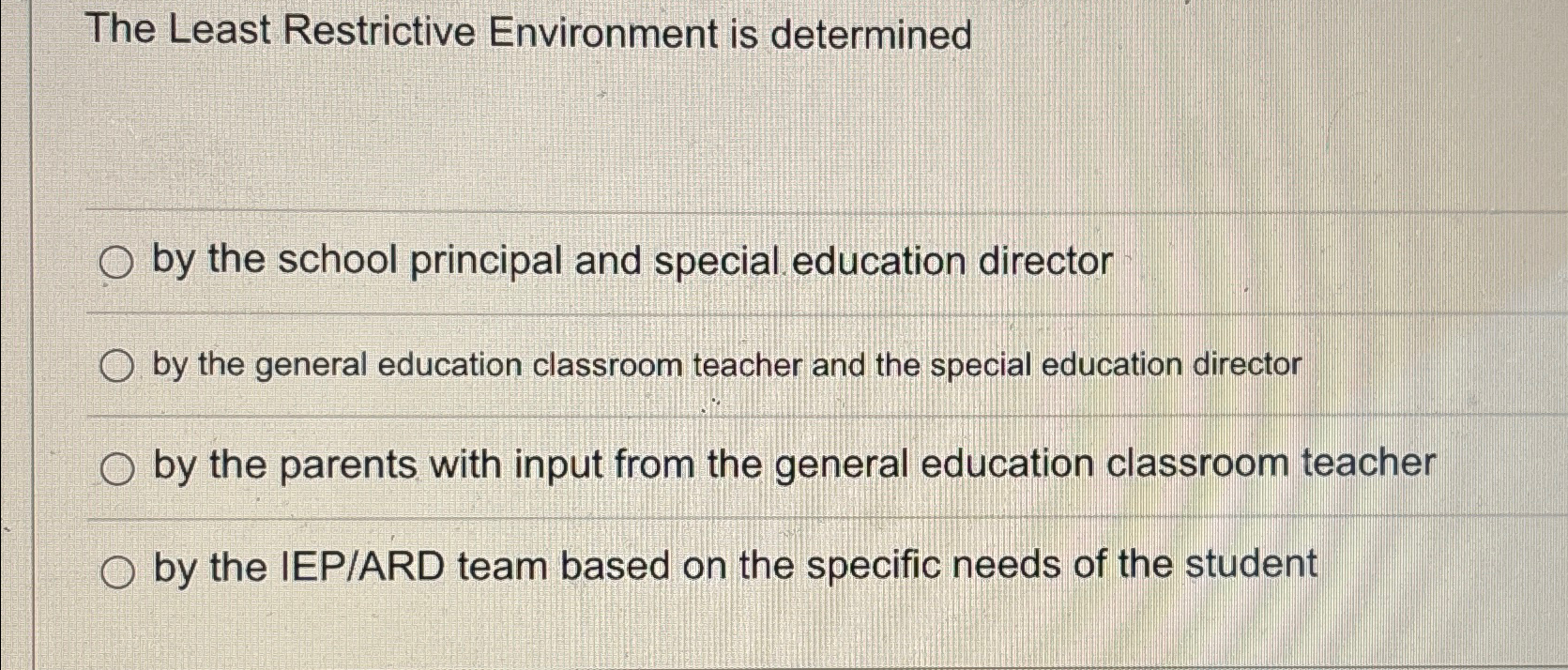 Solved The Least Restrictive Environment is determinedby the | Chegg.com