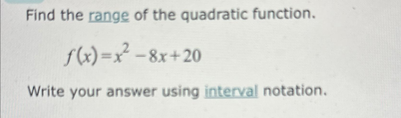 Solved Find the range of the quadratic | Chegg.com