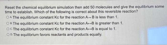 Reset the chemical equilibrium simulation then add 50 | Chegg.com