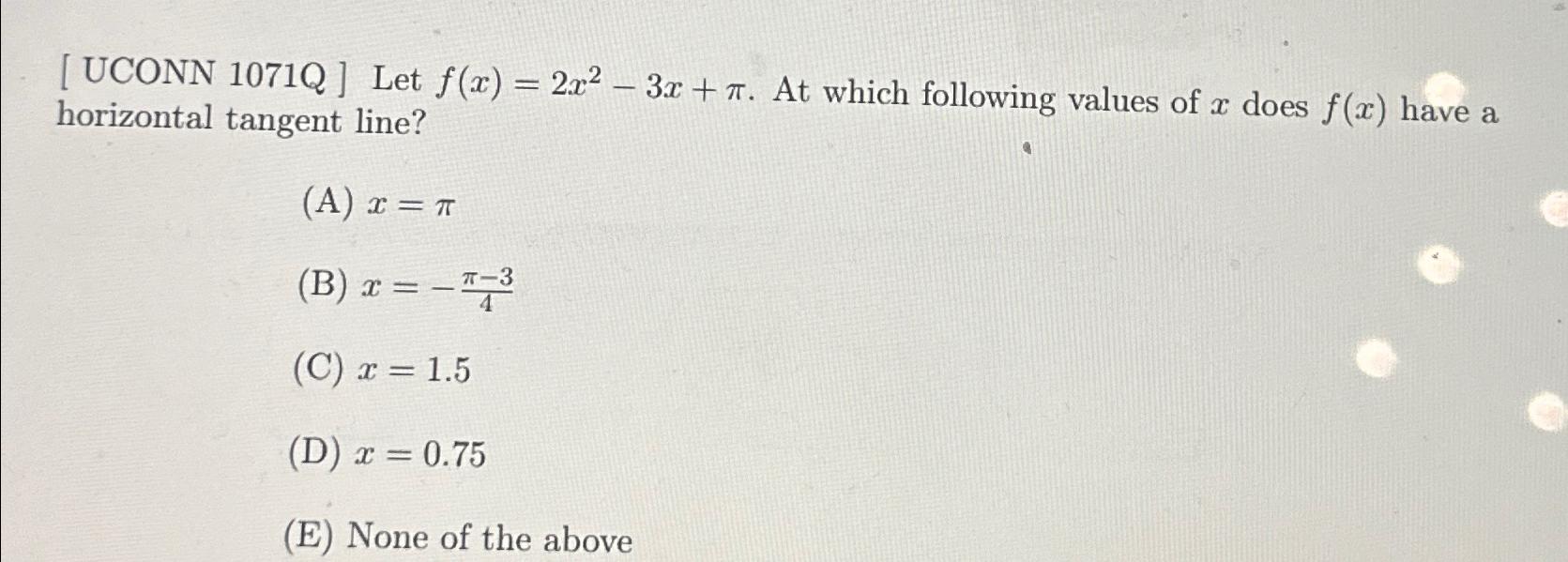 Solved [ ﻿UCONN 1071Q] ﻿Let f(x)=2x2-3x+π. ﻿At which | Chegg.com