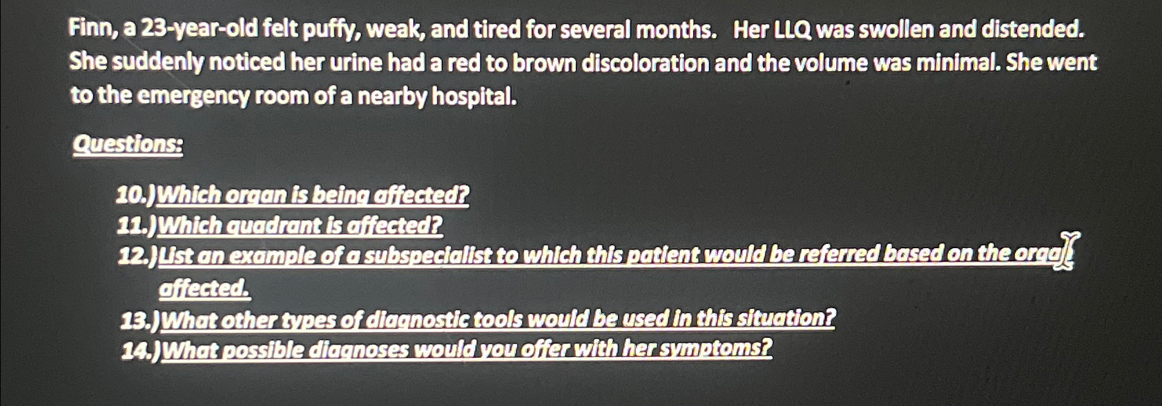 Solved Finn, a 23-year-old felt puffiy, weak, and tired for | Chegg.com
