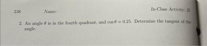 Solved 2. An angle θ is in the fourth quadrant, and | Chegg.com