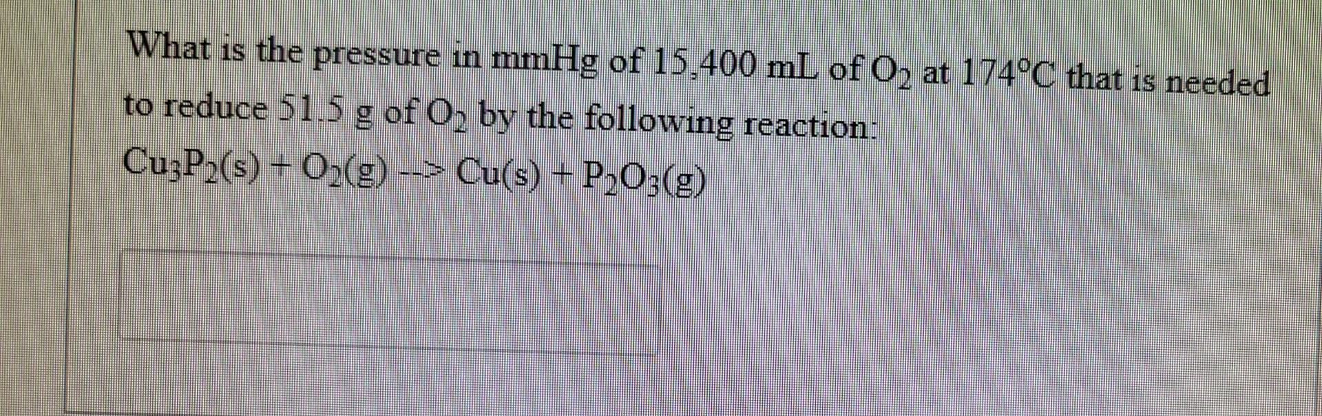 Solved What is the pressure in mmHg of 15.400 mL of O, at | Chegg.com