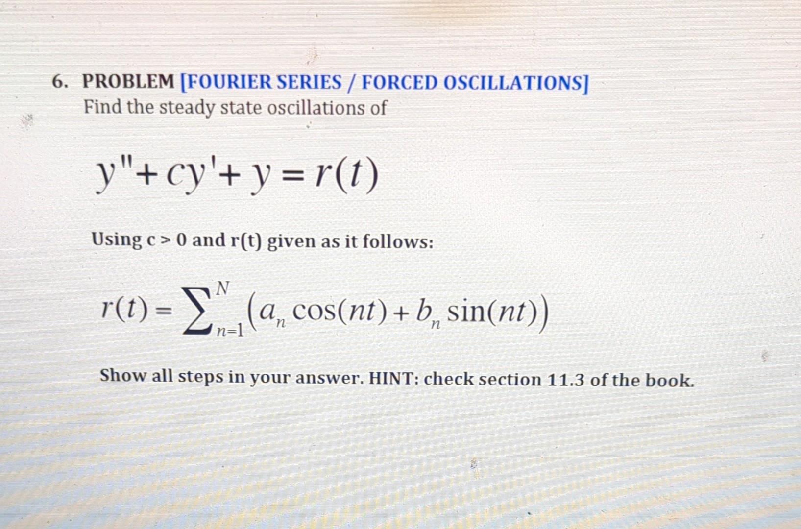 Solved 6. PROBLEM [FOURIER SERIES / FORCED OSCILLATIONS] | Chegg.com