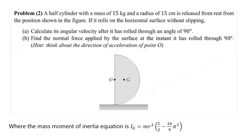 Solved Problem (2) ﻿A half cylinder with a mass of 15kg ﻿and | Chegg.com