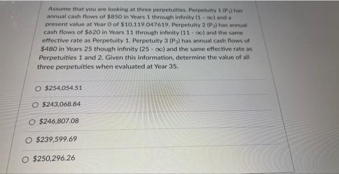 Solved Assume that you are looking at three perpetuities. | Chegg.com