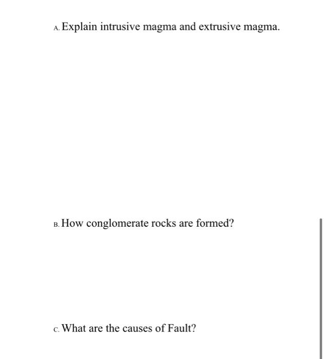 Solved A. Explain intrusive magma and extrusive magma. B. | Chegg.com