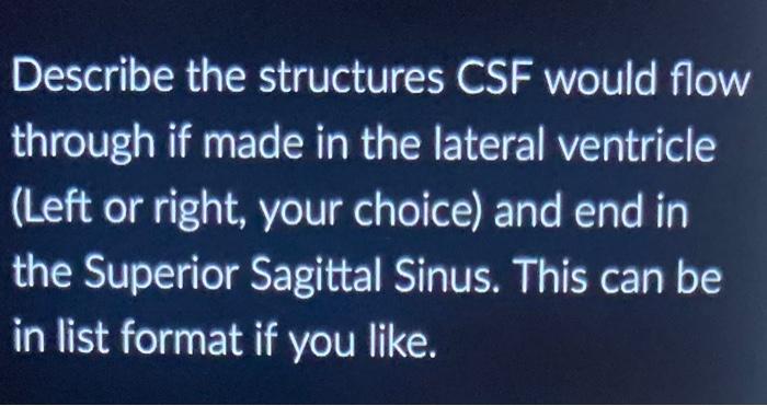 Solved Describe the structures CSF would flow through if | Chegg.com