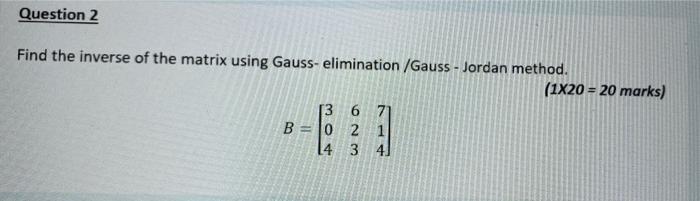 Solved Question 2 Find the inverse of the matrix using | Chegg.com
