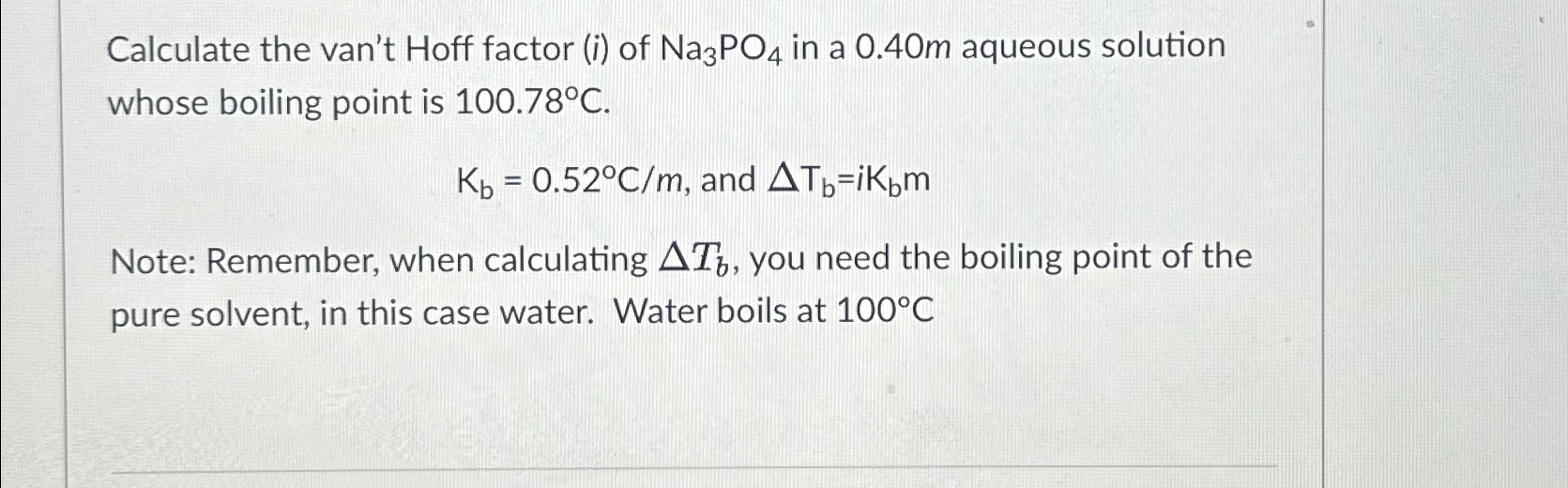Solved Calculate the van't Hoff factor (i) ﻿of Na3PO4 ﻿in a | Chegg.com