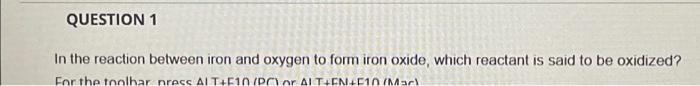 Solved QUESTION 1 In the reaction between iron and oxygen to | Chegg.com