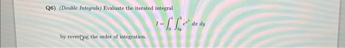 Solved Q6) (Double Integrals) Evaluate the iterated integral | Chegg.com
