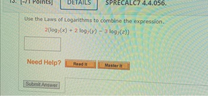 Solved Use the Laws of Logarithms to combine the expression. | Chegg.com