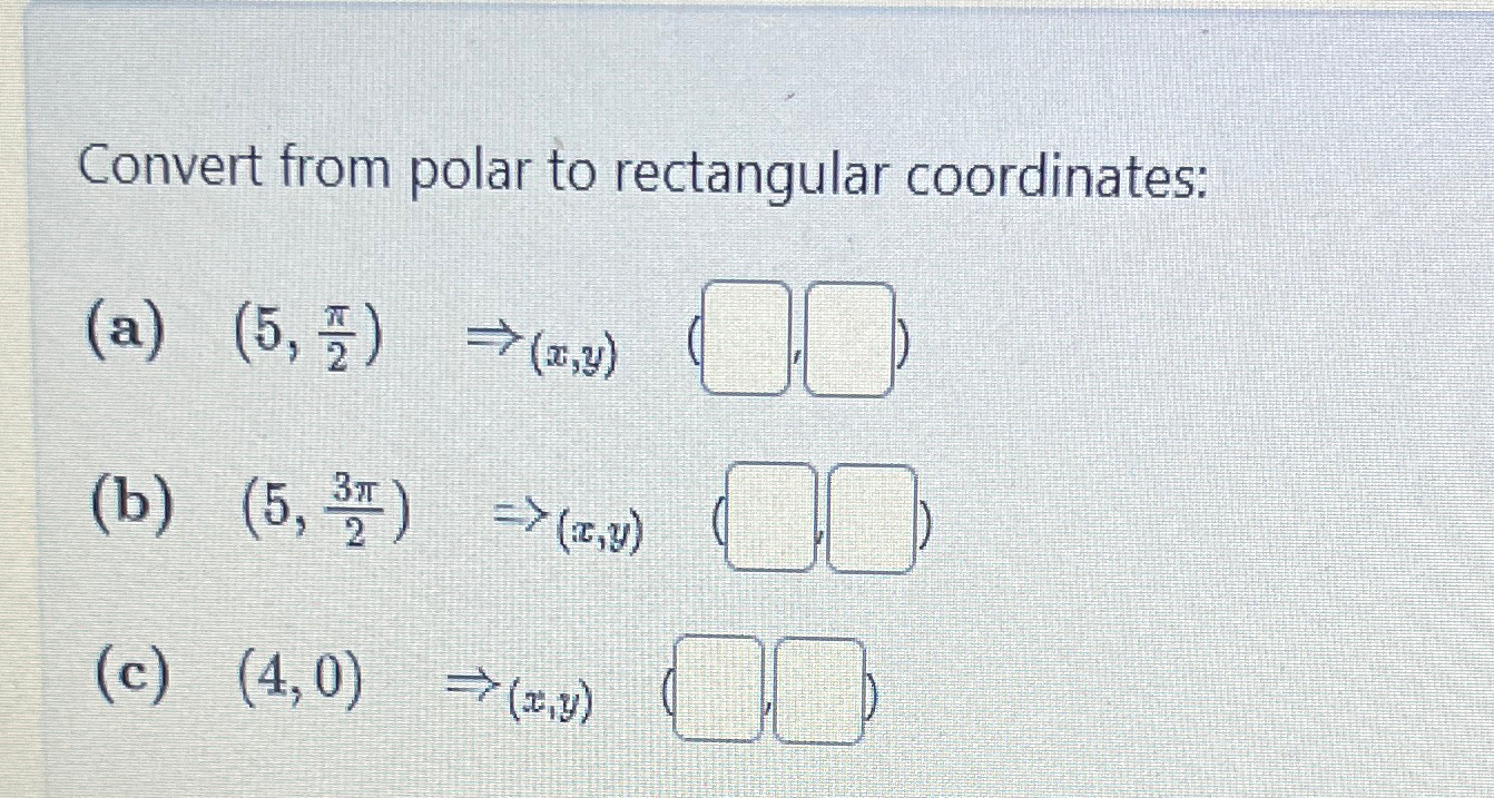 Solved Convert from polar to rectangular | Chegg.com