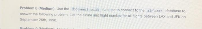 Solved Problem 8 (Medium): Use the dbconnect_scidb function | Chegg.com