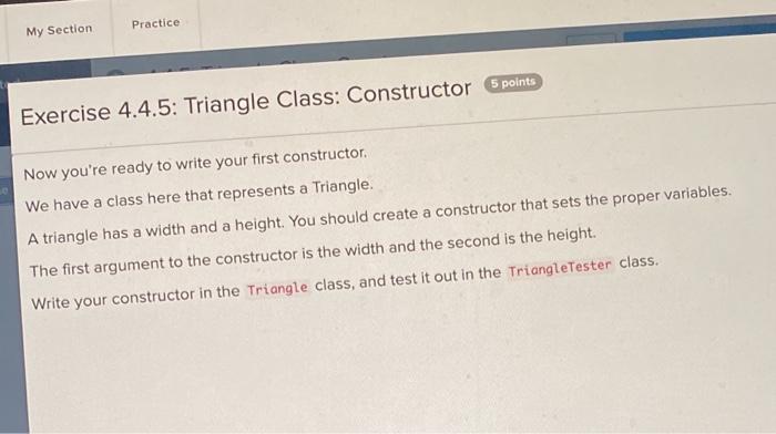 Solved Practice My Section Exercise 4.4.5: Triangle Class: | Chegg.com