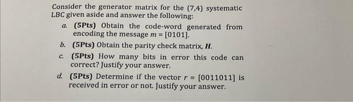 Solved Consider the generator matrix for the (7,4) | Chegg.com