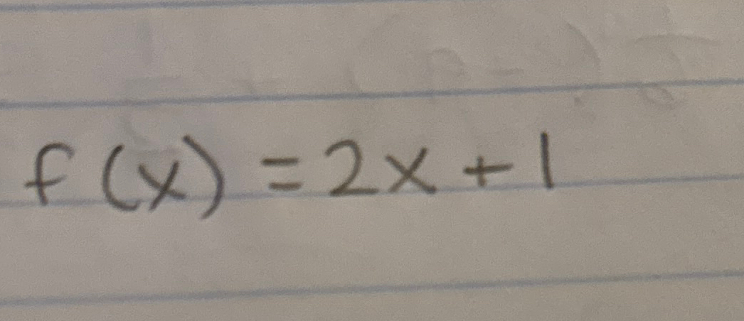 Solved f(x)=2x+1 | Chegg.com
