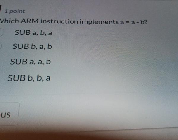 Solved 1 ﻿pointVhich ARM instruction implements a=a-b ?SUB | Chegg.com