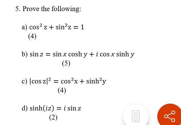 Solved 5. Prove the following: a) cos2z+sin2z=1 (4) b) | Chegg.com