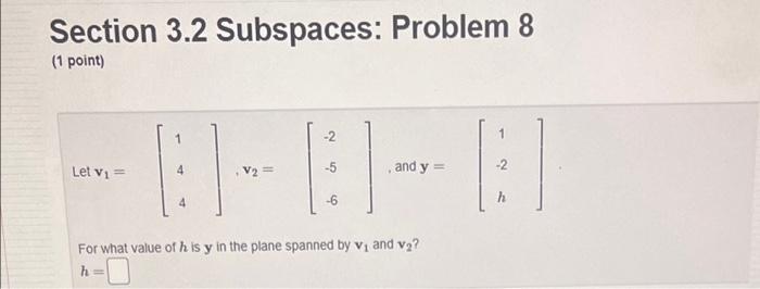 Solved Section 3.2 Subspaces: Problem 8 (1 point) Let | Chegg.com