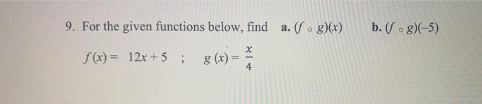 Solved 9. For the given functions below, find a. (f. g)(x) | Chegg.com
