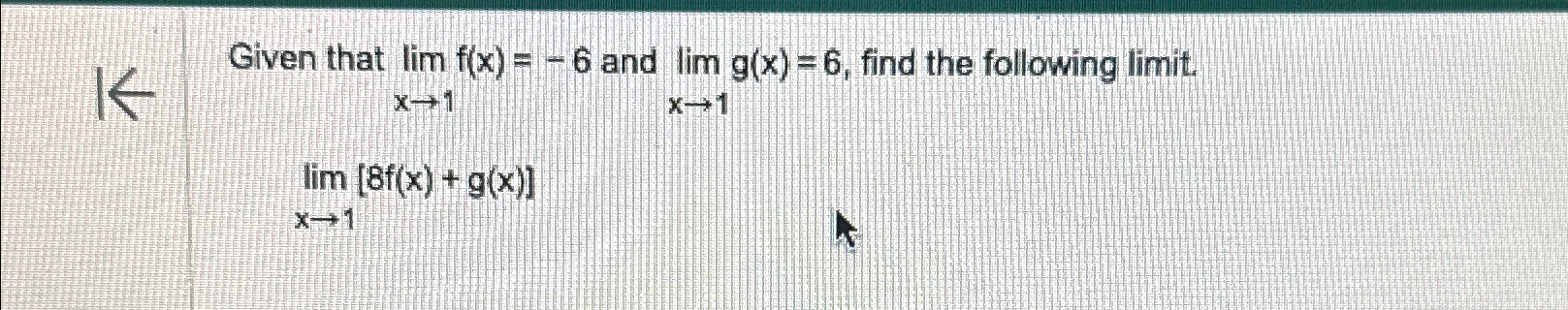 Solved Given that limx→1f(x)=-6 ﻿and limx→1g(x)=6, ﻿find the | Chegg.com