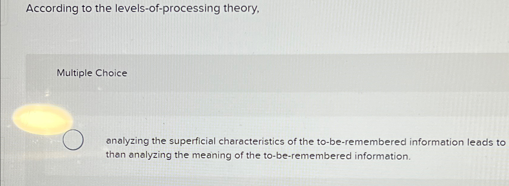 Solved According to the levels-of-processing theory,Multiple | Chegg.com
