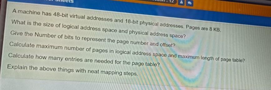 Solved A machine has 48-bit virtual addresses and 18-bit | Chegg.com