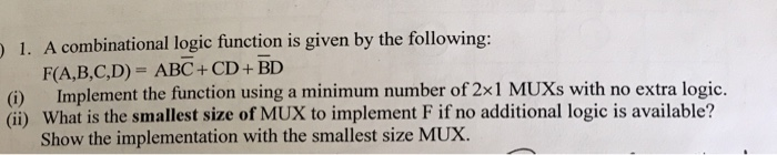 Solved 1 A Combinational Logic Function Is Given By The 1146