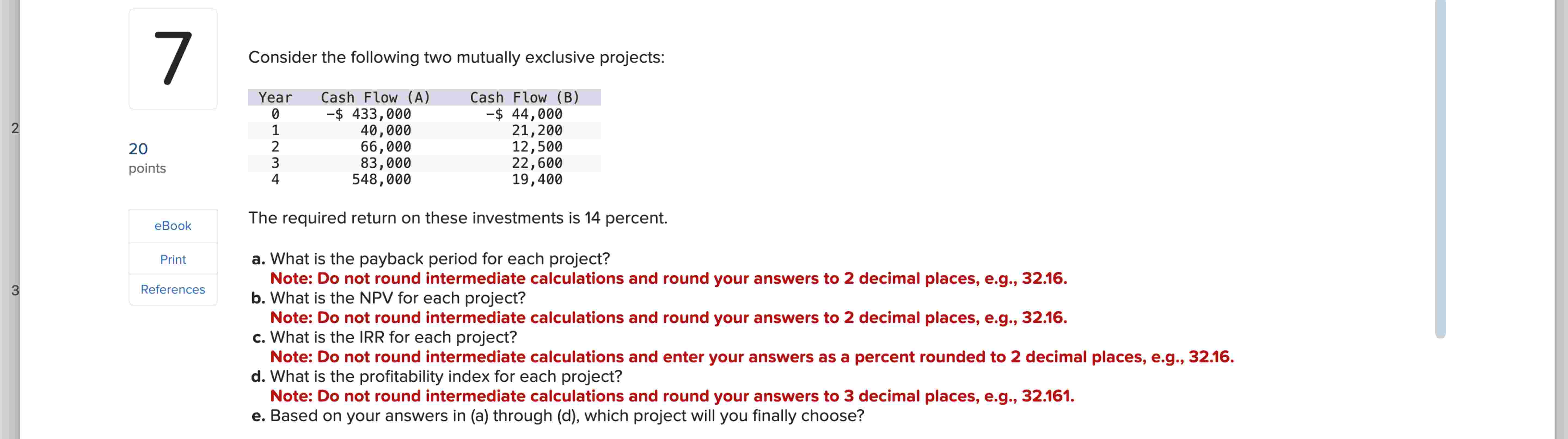 Solved Consider the following two mutually exclusive | Chegg.com