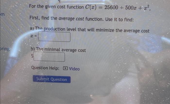 Solved For the given cost function C(x) = 25600 + 500x + 22, | Chegg.com
