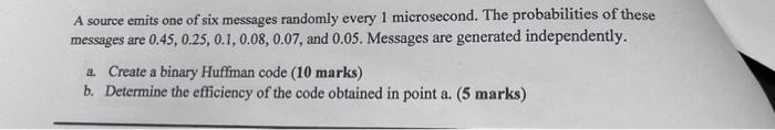 Solved A source emits one of six messages randomly every 1 | Chegg.com