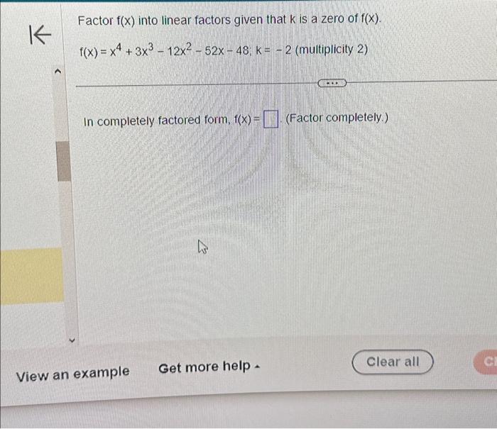 Solved K Factor f(x) into linear factors given that k is a | Chegg.com